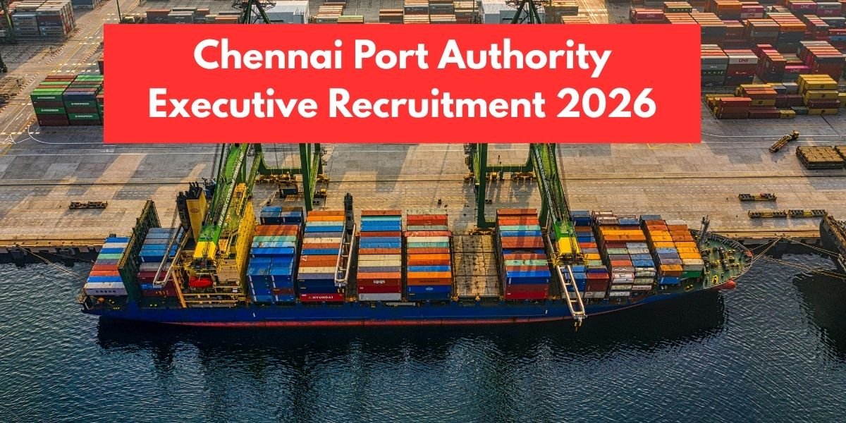 Chennai port Authority Recruitment 2026 - Apply Online for 13 Executive ...